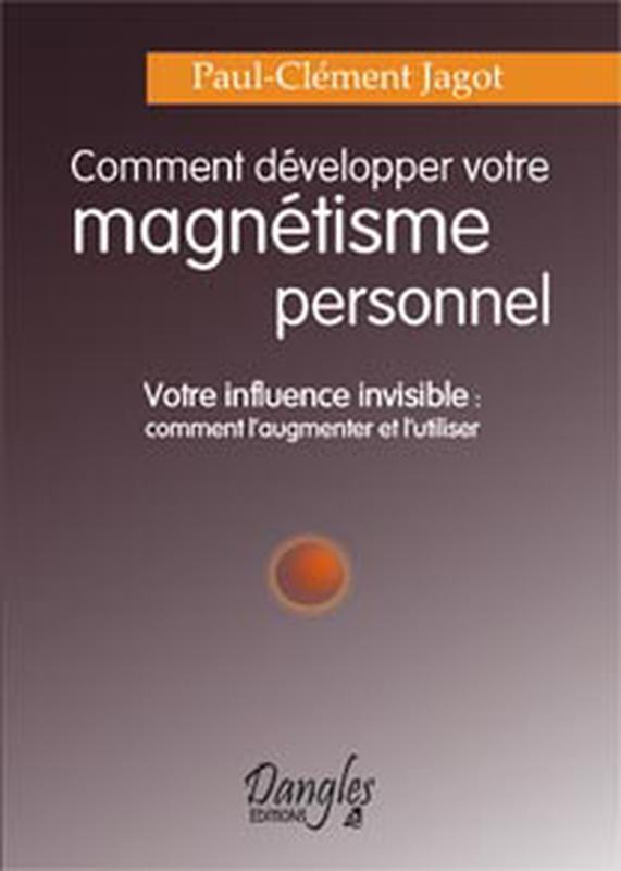Comment développer magnétisme personnel - - Paul-Clément Jagot (EAN13 ...
