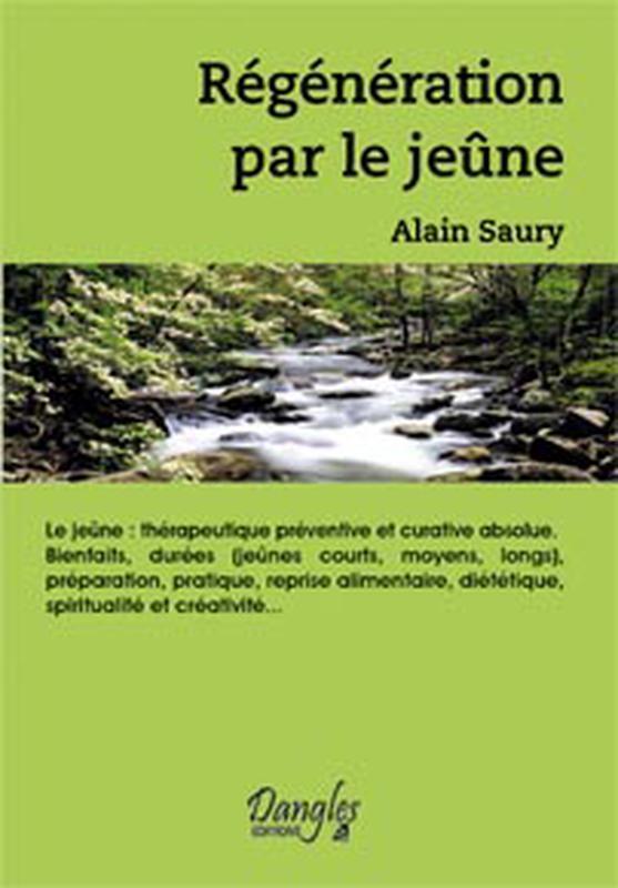 Régénération par le jeûne - - Alain Saury (EAN13 : 9782703301936 ...